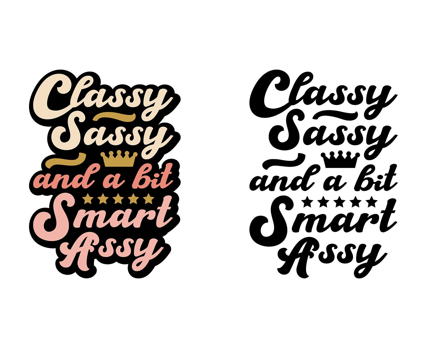 Classy Sassy and a Bit Smart Assy SVG Funny SVG Quote Svg - Etsy