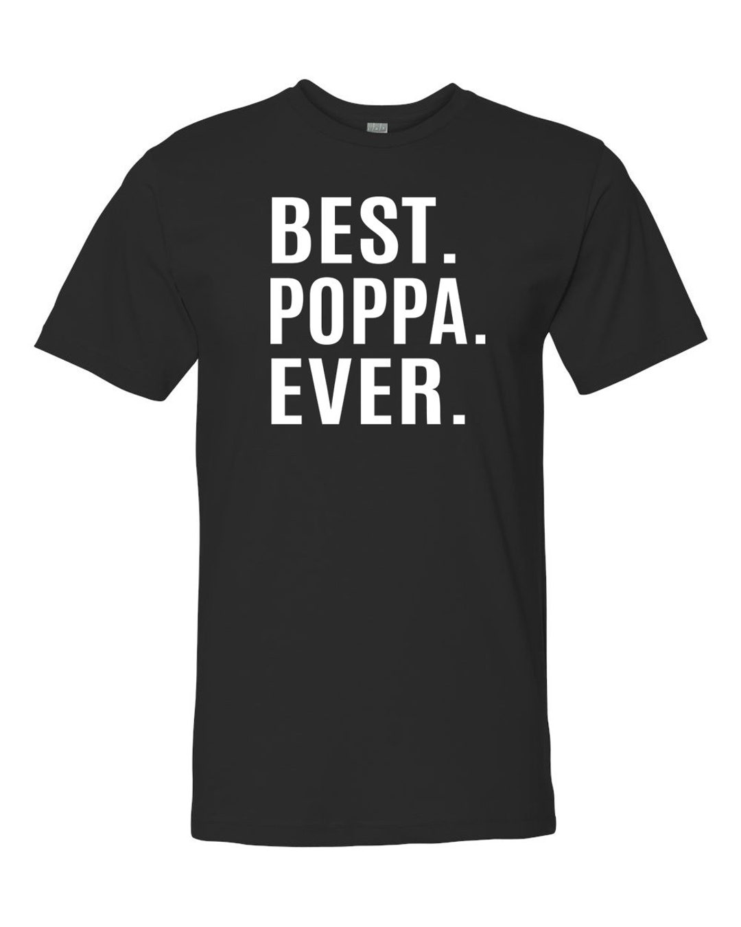 Best Poppa Ever Unisex Shirt Poppa Shirt Poppa Gift - Etsy