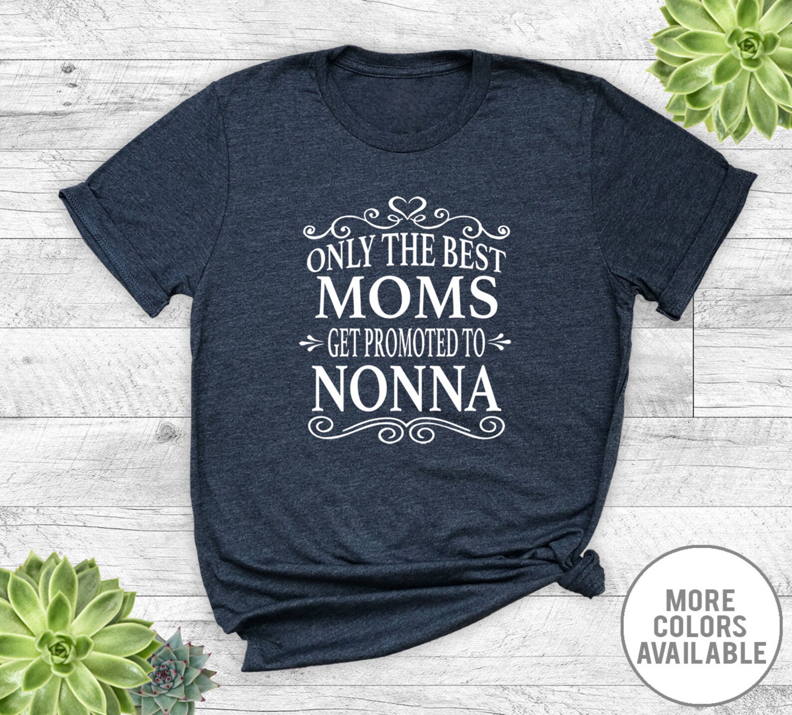 Only The Best Moms Get Promoted To Nonna Unisex T-Shirt | Etsy