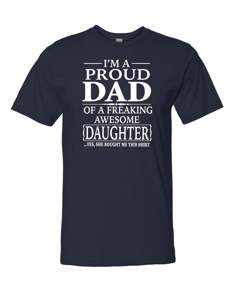 Im A Proud Dad Of A Freaking Awesome Daughter Unisex Etsy