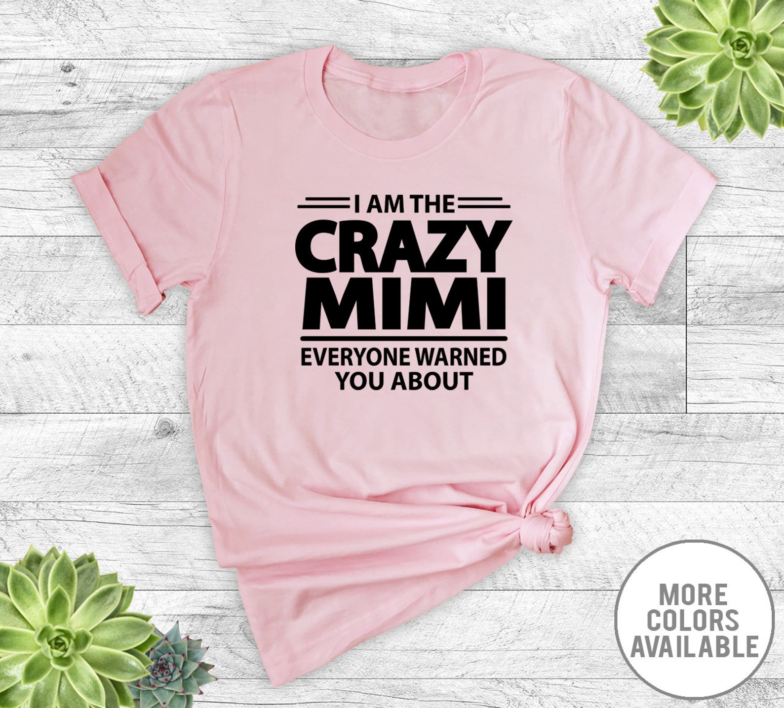 I Am the Crazy Mimi Everyone Warned You About Unisex T-shirt | Etsy