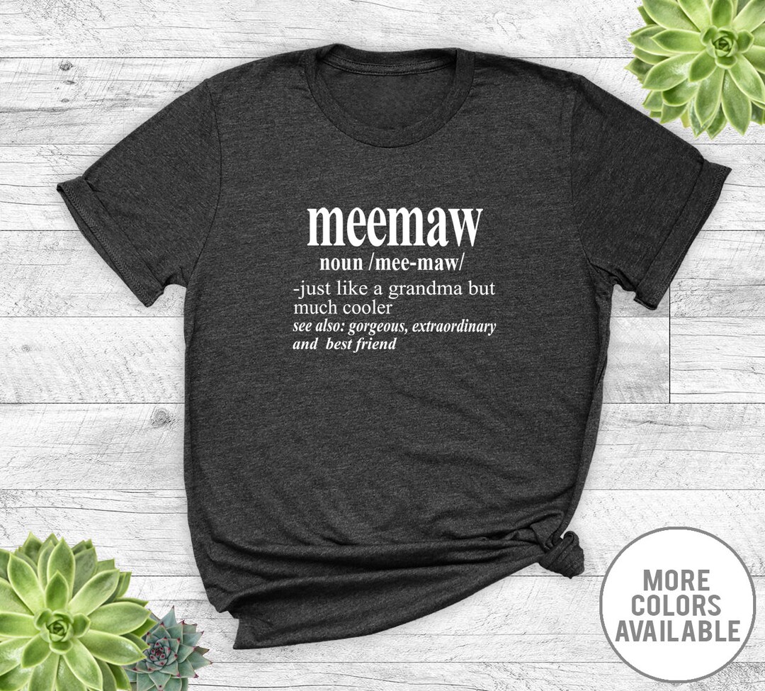 Meemaw Noun - Unisex T-shirt - Meemaw Shirt - Meemaw Gift - Gift for ...