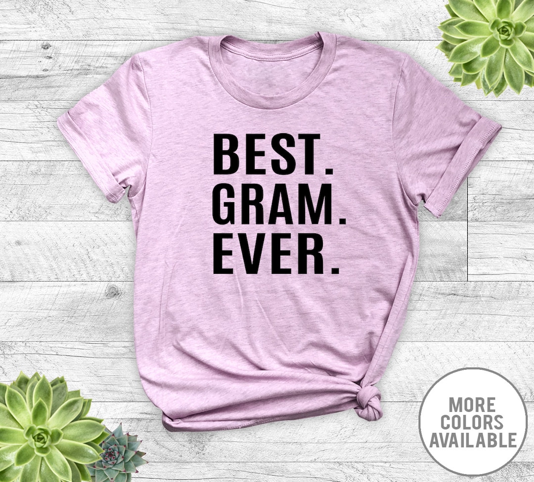 Best Gram Ever - Unisex T-shirt - Gram Shirt - Gram Gift - Etsy