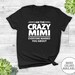 I Am the Crazy Mimi Everyone Warned You About Unisex T-shirt - Etsy