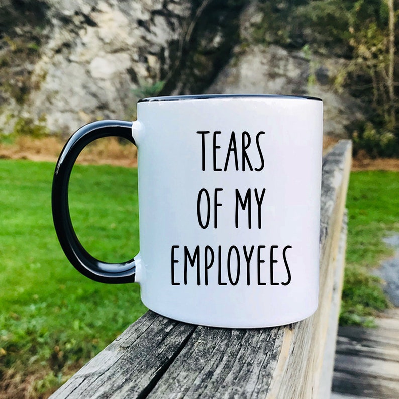 Tears of My Employees Mug, Boss Mug, Funny Boss Gift, Funny Gift - Etsy