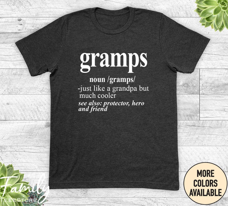 Gramps Just Like A Grandpa but Much Cooler Unisex T-shirt - Gramps Gift ...