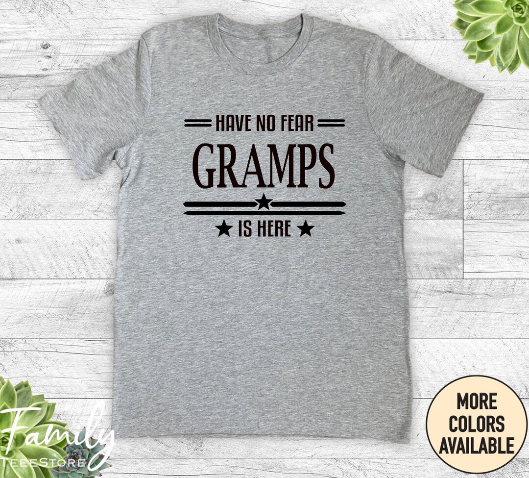 Have No Fear Gramps is Here Unisex Shirt Gramps Shirt Funny - Etsy