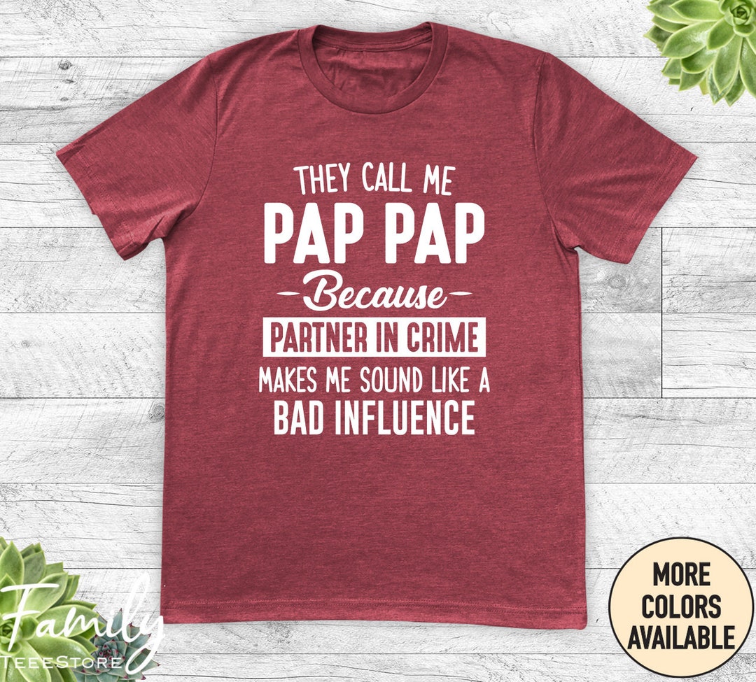 They Call Me Pap Pap Because Partner in Crime Makes Me Sound Like A Bad ...