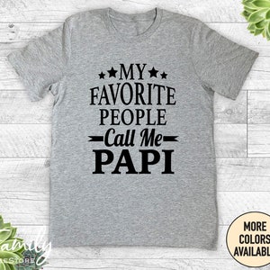 My Favorite People Call Me Papi Unisex Shirt, Papi Shirt, Papi Gift ...