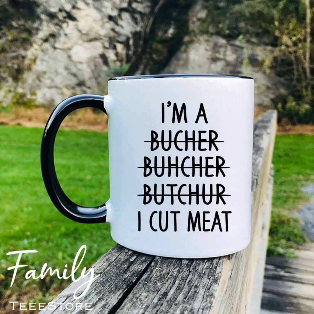 I'm A Butcher Coffee Mug Funny Butcher Mug Butcher Gift - Etsy