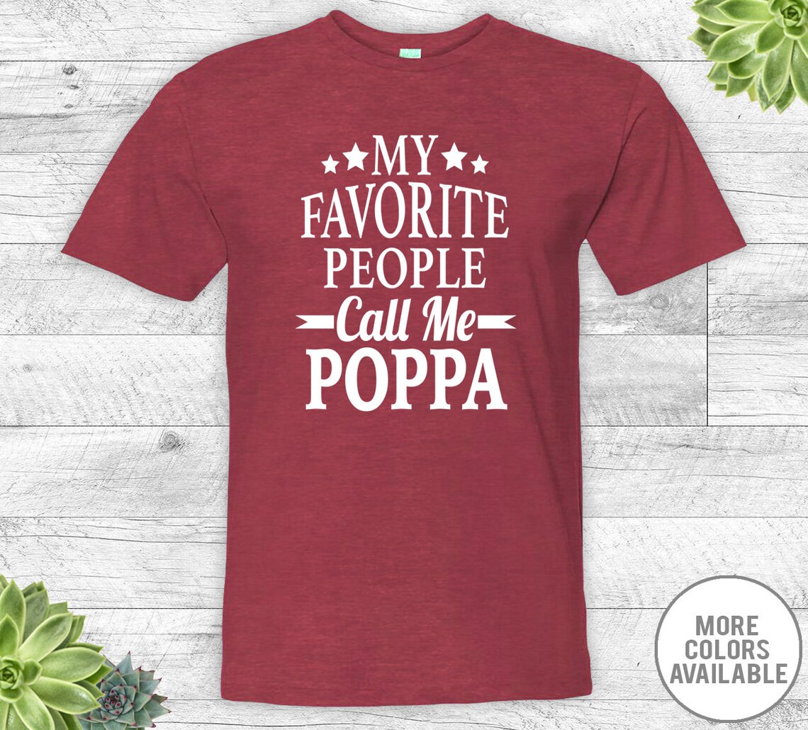 My Favorite People Call Me Poppa Unisex Shirt Poppa Shirt | Etsy