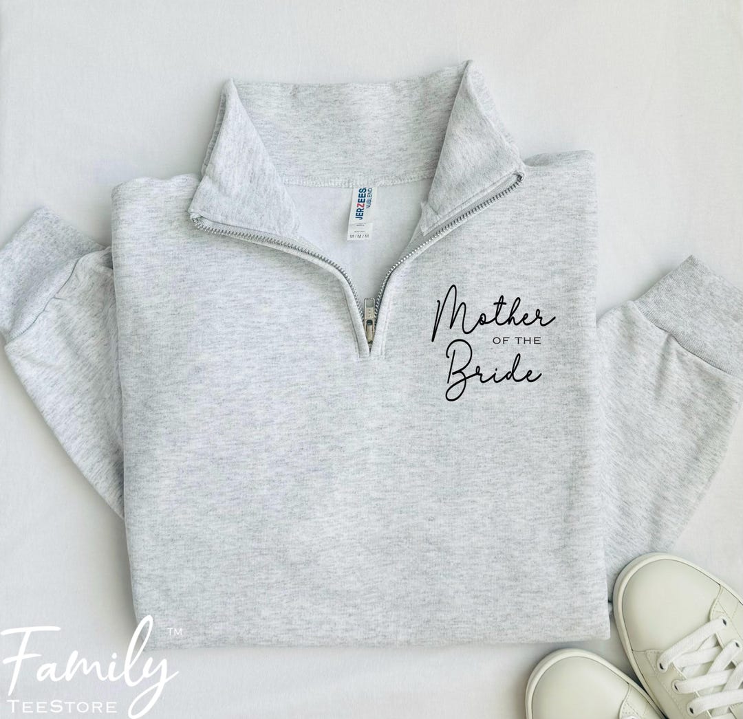 Mother of the Bride Quarter Zip Sweatshirt, Mother of the Bride ...