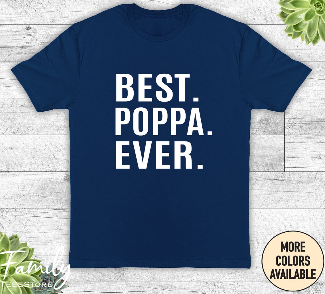 Best Poppa Ever, Unisex Shirt, Poppa Shirt, Gift for Poppa, Fathers Day ...