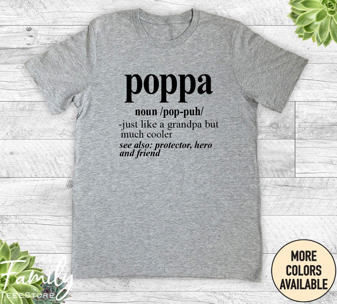 Poppa Just Like A Grandpa but Much Cooler Unisex Shirt - Poppa Shirt ...