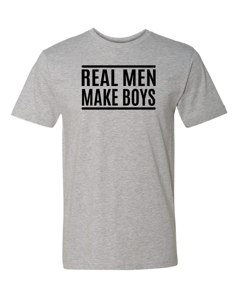 Real Men Make Boys Unisex Shirt Dad Gift Dad Shirts - Etsy