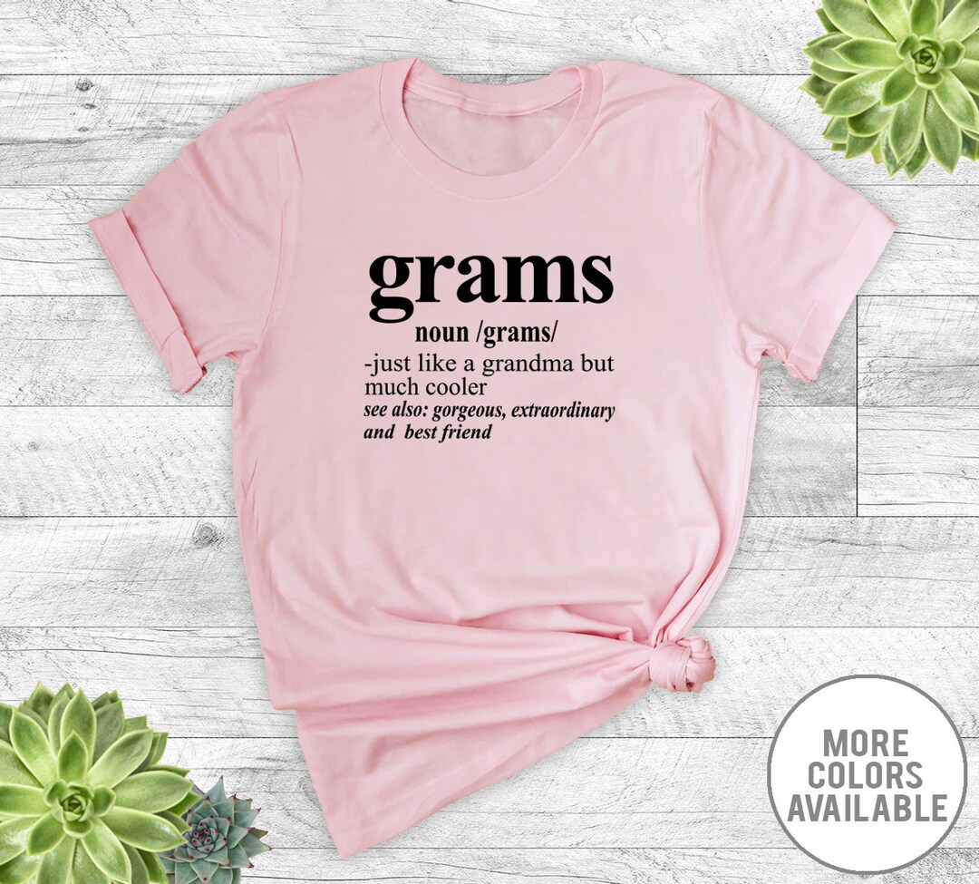 Grams Noun - Unisex T-shirt - Grams Shirt - Grams Gift - Gift for Grams ...