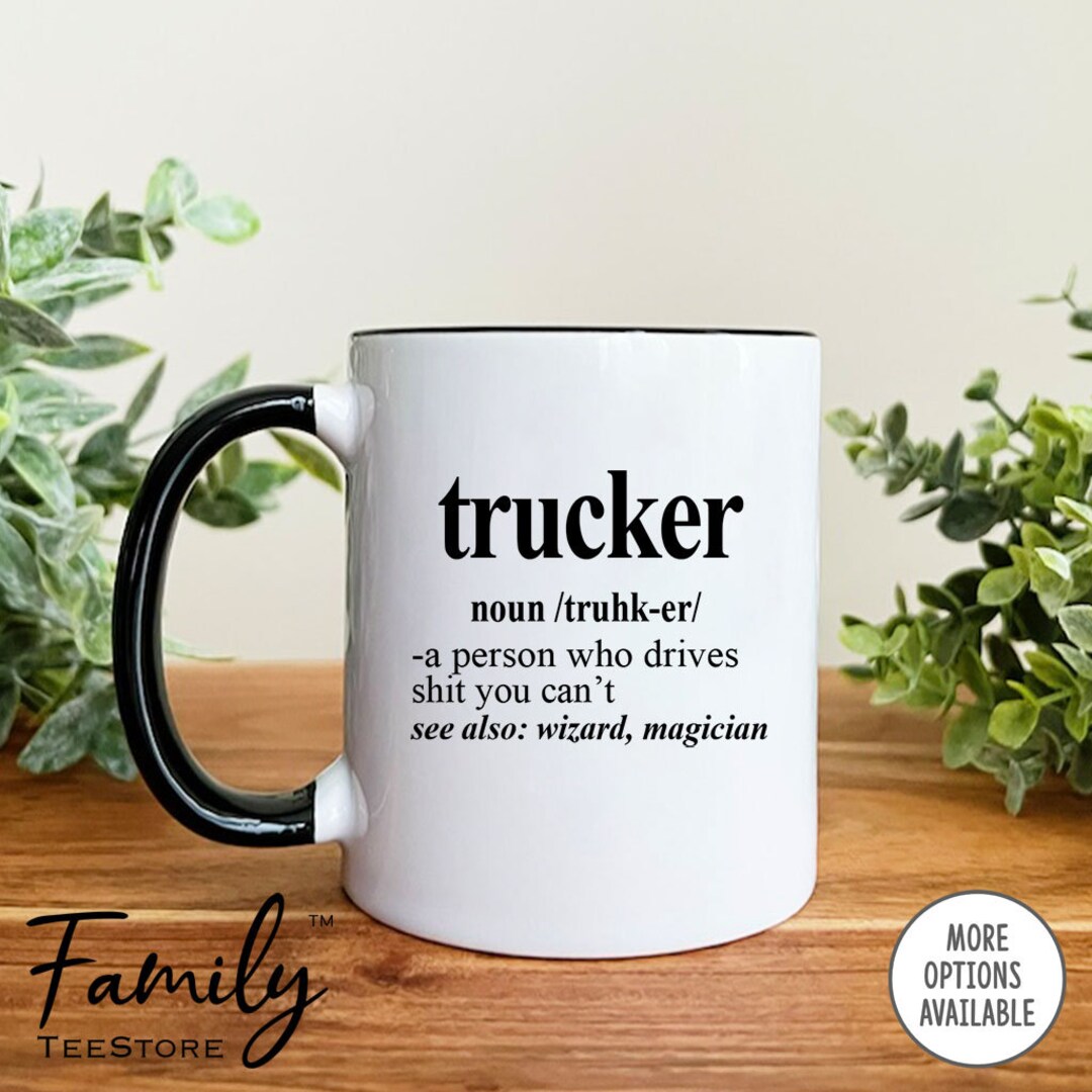 Trucker Coffee Mug, Funny Truck Driver Gift, Truck Driver Mug, Gift for ...