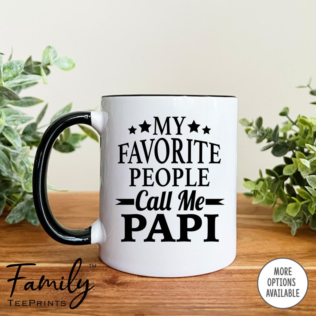 My Favorite People Call Me Papi Coffee Mug Papi Gift Papi Mug Gifts for ...