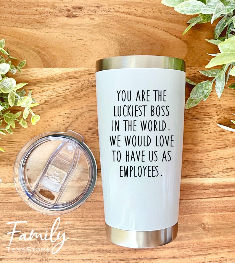 You're the Luckiest Boss... - 20oz Tumbler - Funny Boss Gift - Boss ...
