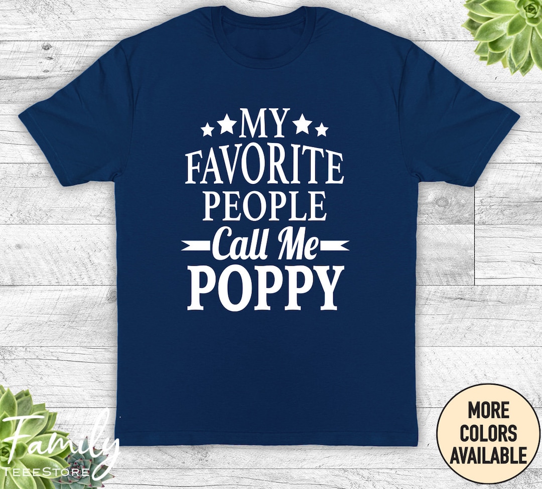 My Favorite People Call Me Poppy Unisex Shirt, Poppy Shirt, Poppy Gift ...