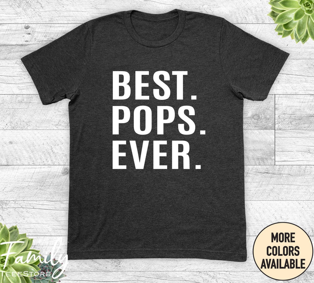 Best Pops Ever, Unisex Shirt, Pops Shirt, Gift for Pops, Pops to Be ...