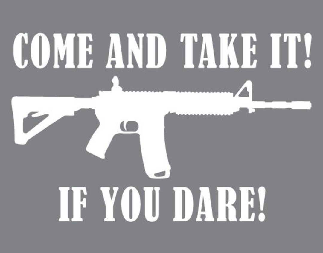 Come and Take It vinyl Decal - Etsy