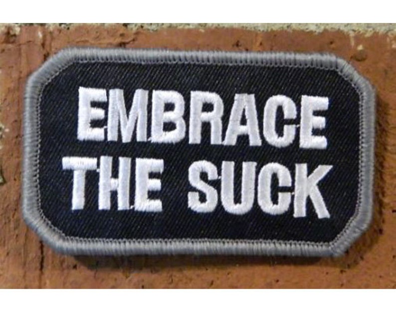EMBRACE THE SUCK Morale/tactical Patch | Etsy