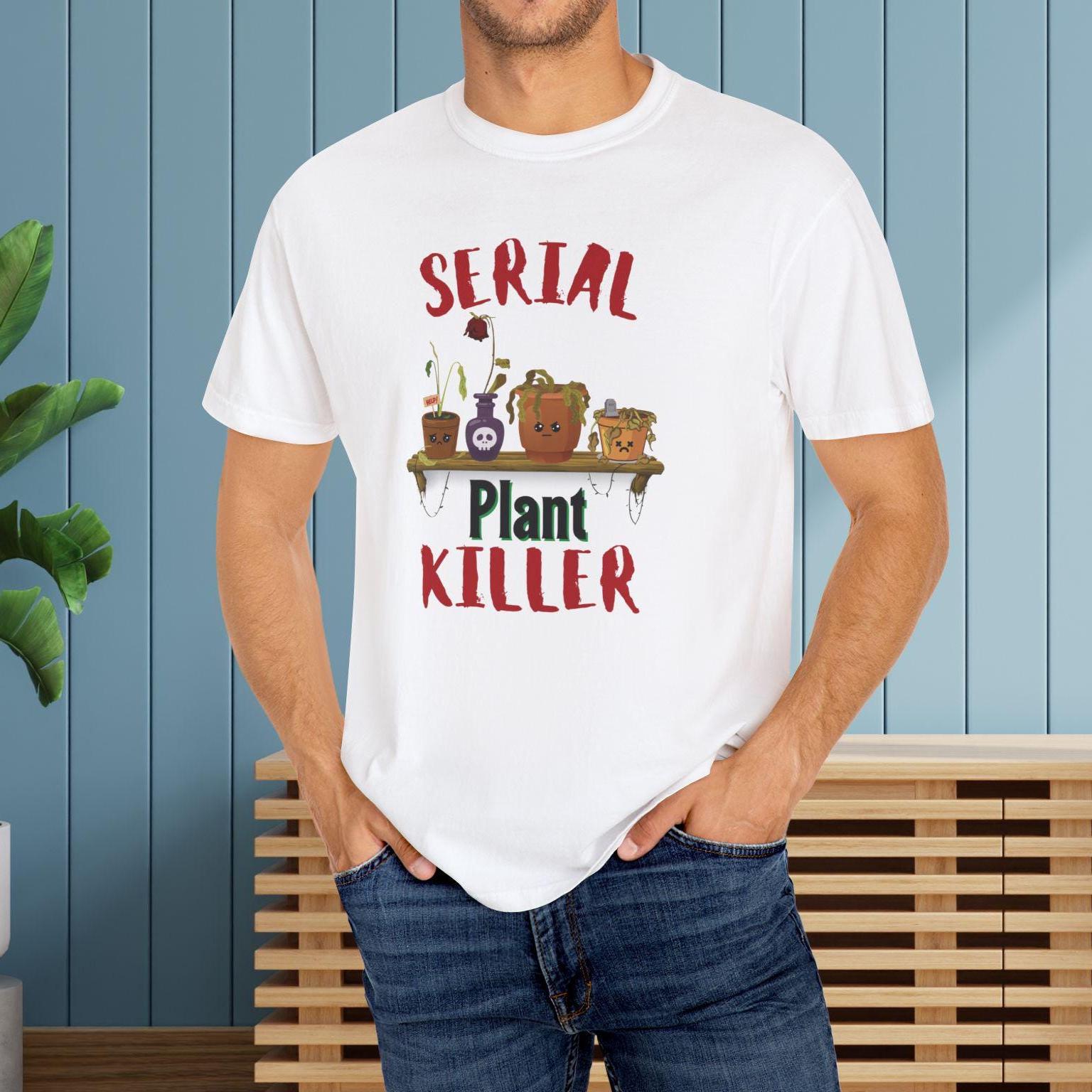 Funny Houseplant Tee, Cute Kawaii Serial Plant Killer Comfort Colors T ...