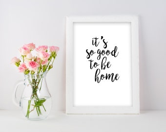 It's so Good to Be Home Quote Printable Typography Art - Etsy