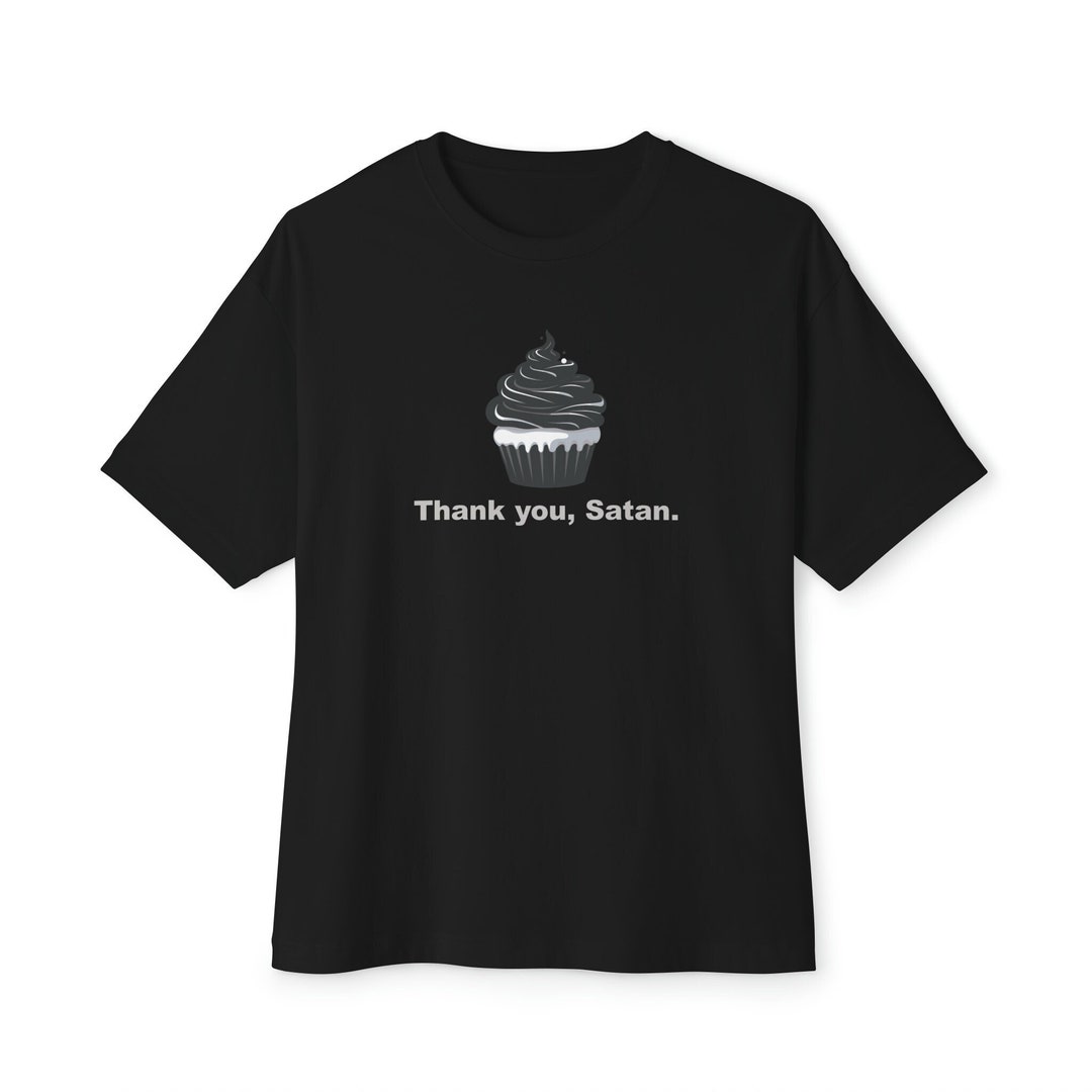 Funny Oversized Boxy Tee, "thank You, Satan" | 100% Cotton Shirt ...
