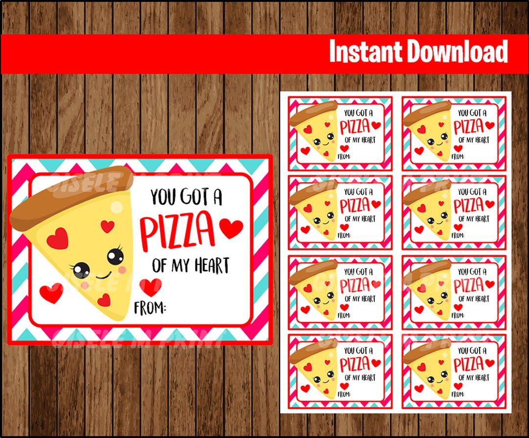 Printable Valentine Tags - You Got A PIZZA of My Heart - Valentine ...