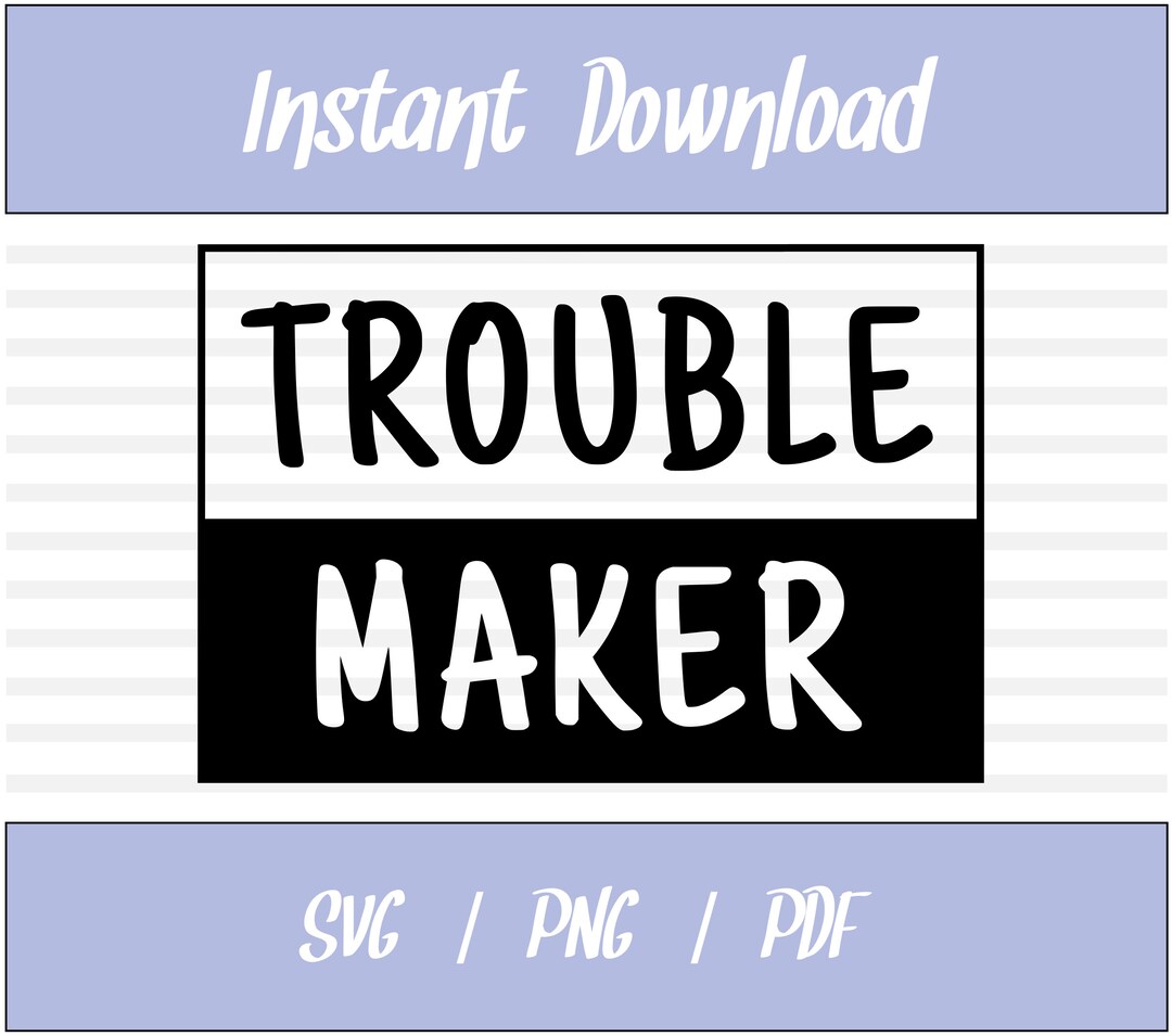 Trouble Maker SVG // Trouble Maker PNG // Funny Toddler SVG // Funny ...