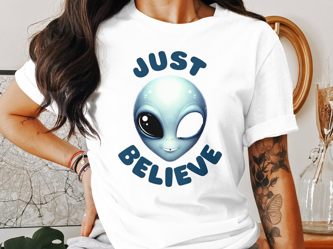 Alien Just Believe PNG, Cute Alien Out of This World Png, Fun Extraterrestrial Png ...