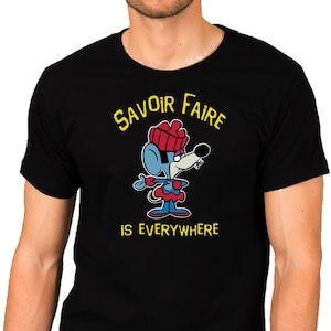 Savoir Faire is Everywhere T-shirt - Etsy