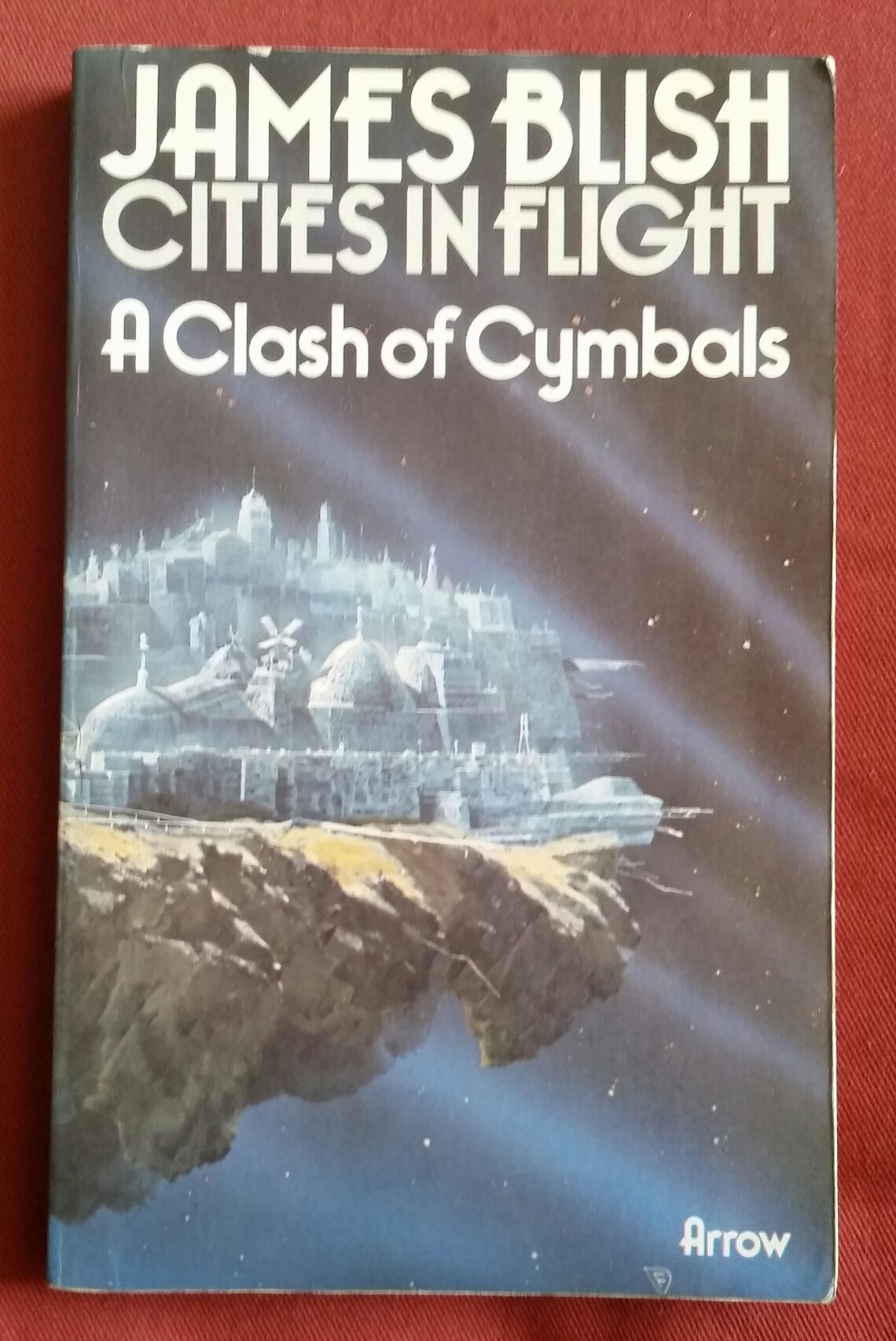 James Blish - Cities in Flight: A Clash of Cymbals (arrow Books 1974 ...