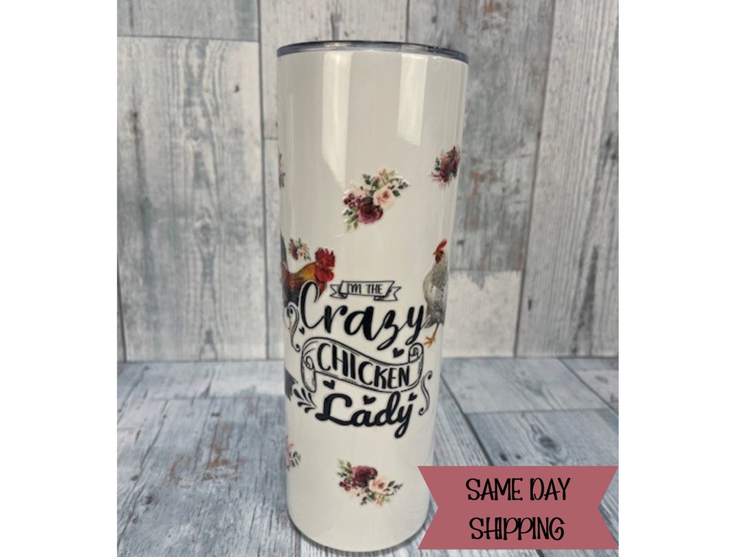 Crazy Chicken Lady Tumbler, Chicken Lovers Cup, I Love Chickens, Funny ...