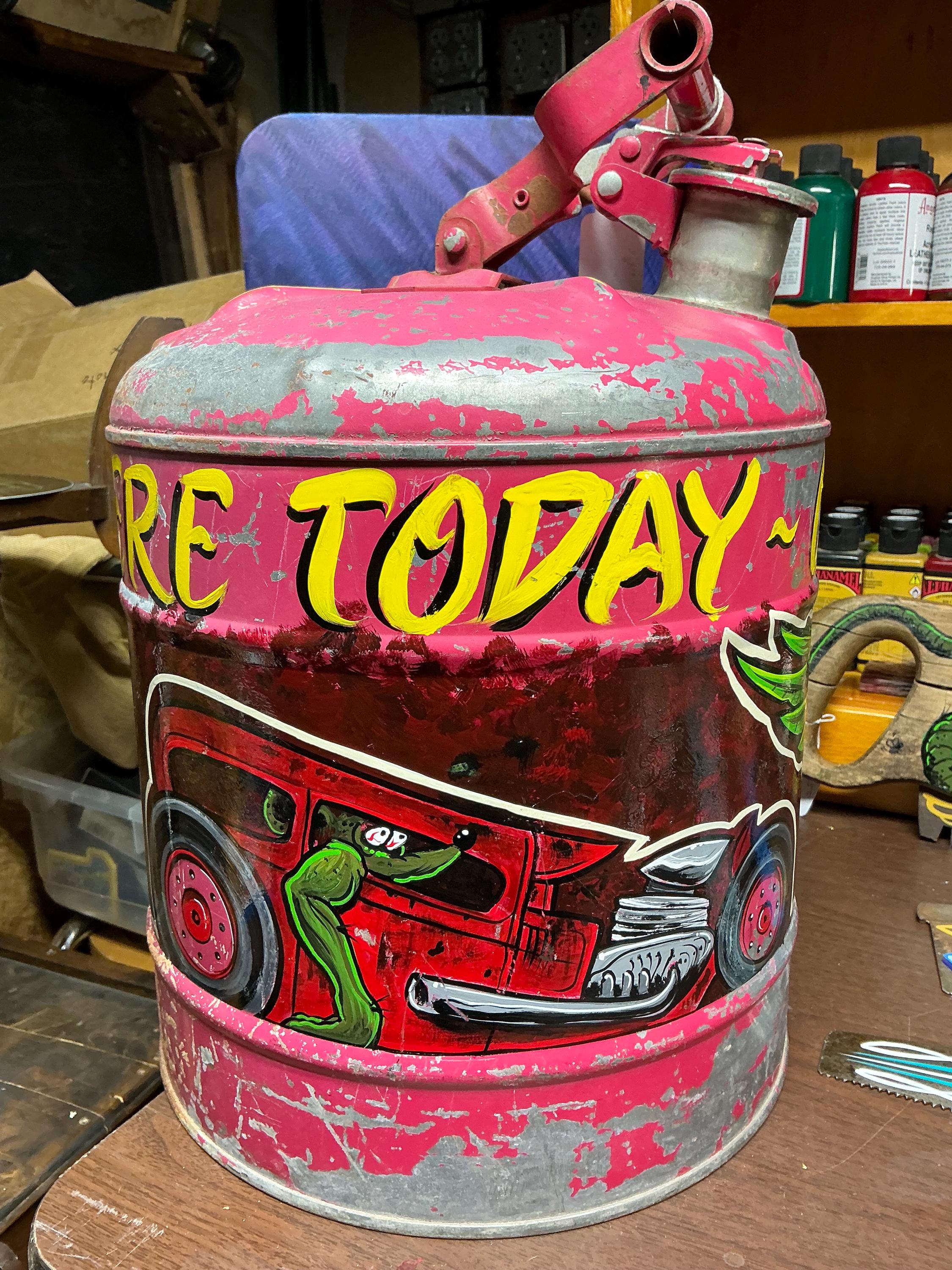 Here Today Gone Tomorrow” Hand Painted Vintage 5gl Gas Can, Rat Fink ...
