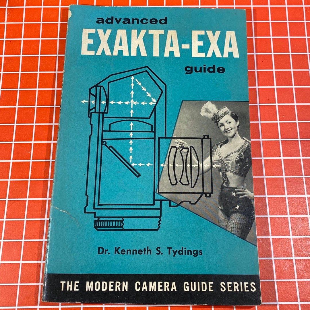 Vintage 1961 Dr. Kenneth S. Tydings Advance Exakta-exa Guide for Exakta ...