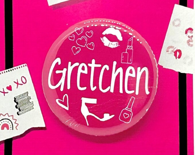 Mean Girls the Musical Gretchen Inspired Pinback, Button, Badge, Magnet ...