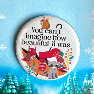 Narnia Inspired Pin, You Can't Imagine, Pinback, Musical Theatre Gift ...