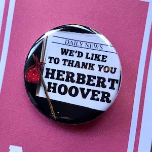 We'd Like to Thank You Herbert Hoover Pin, Annie the Musical, Pinback ...