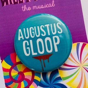 WILLY WONKA the Musical Inspired Augustus Gloop Pinback, Button, Badge ...