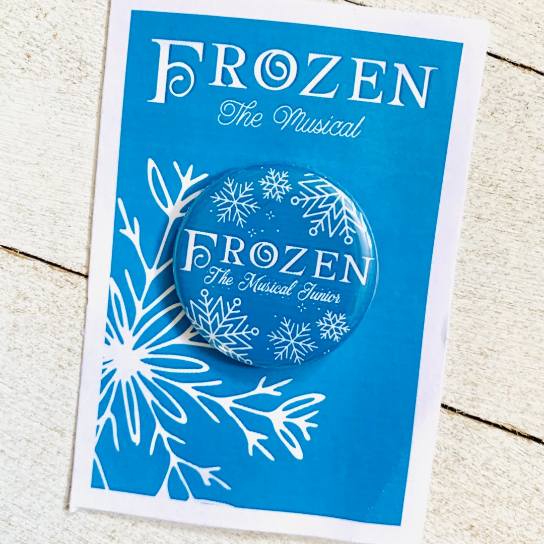 FROZEN the Musical Junior Inspired Pin, Magnet, Button, Badge Musical ...