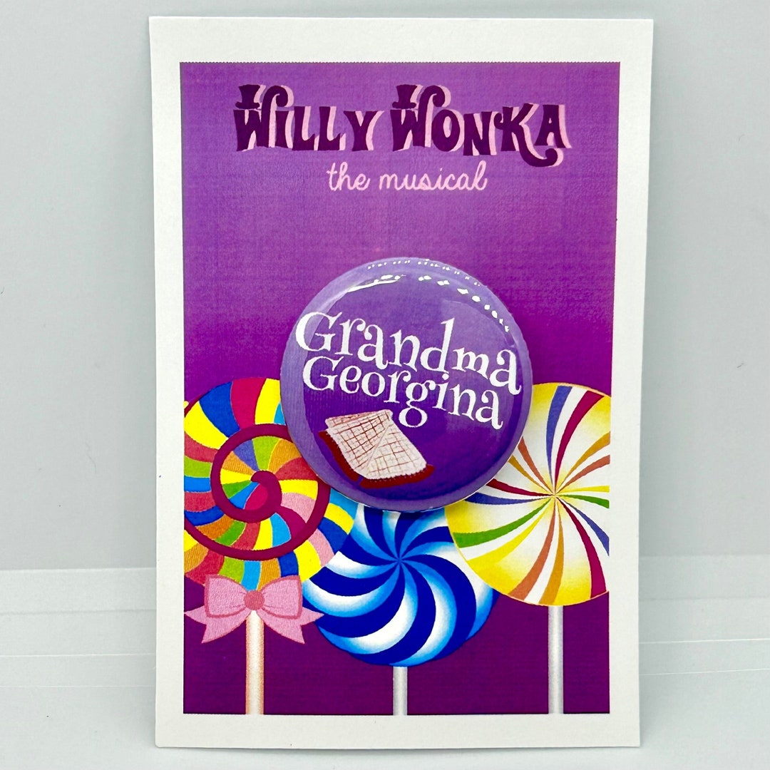 WILLY WONKA the Musical Inspired Grandma Georgina Pinback, Button ...