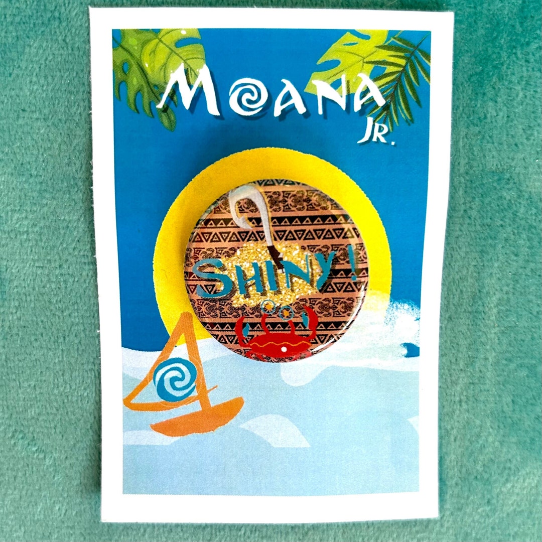 Moana Jr. Shiny Musical Inspired Pin, Pinback, Button, Badge, Magnet ...