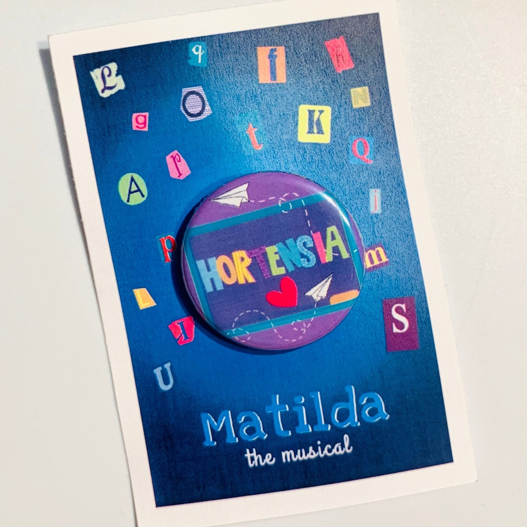 Matilda the Musical Hortensia Inspired Pinback, Button, Badge, Magnet ...
