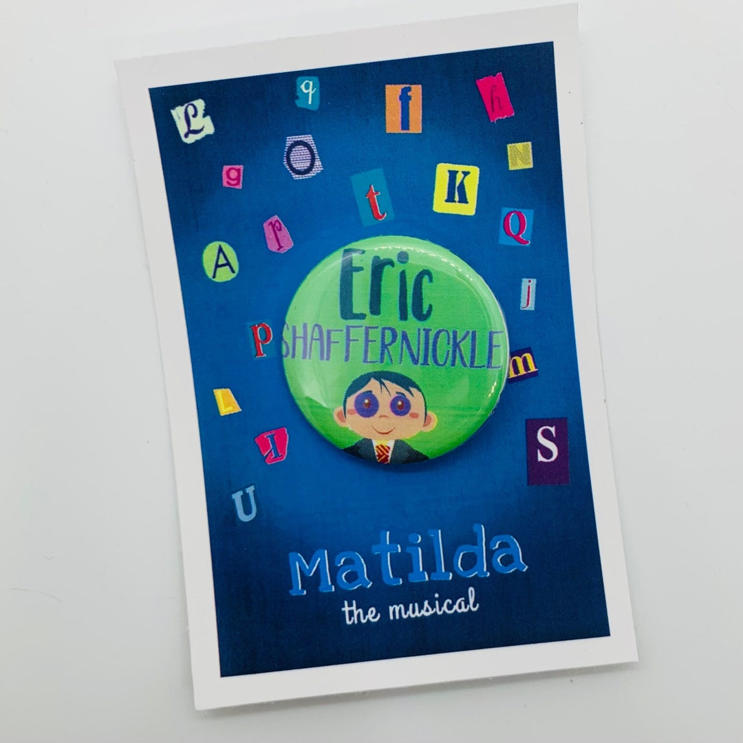 Matilda the Musical Eric Inspired Pinback, Button, Badge, Magnet ...
