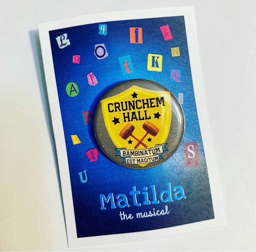 Matilda the Musical Crunchem Hall Inspired Pinback, Button, Badge ...