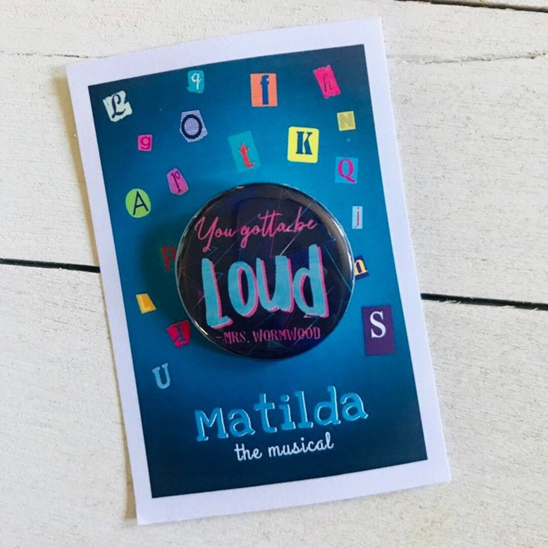 Matilda the Musical Mrs. Wormwood LOUD Inspired Pinback, Button, Badge ...