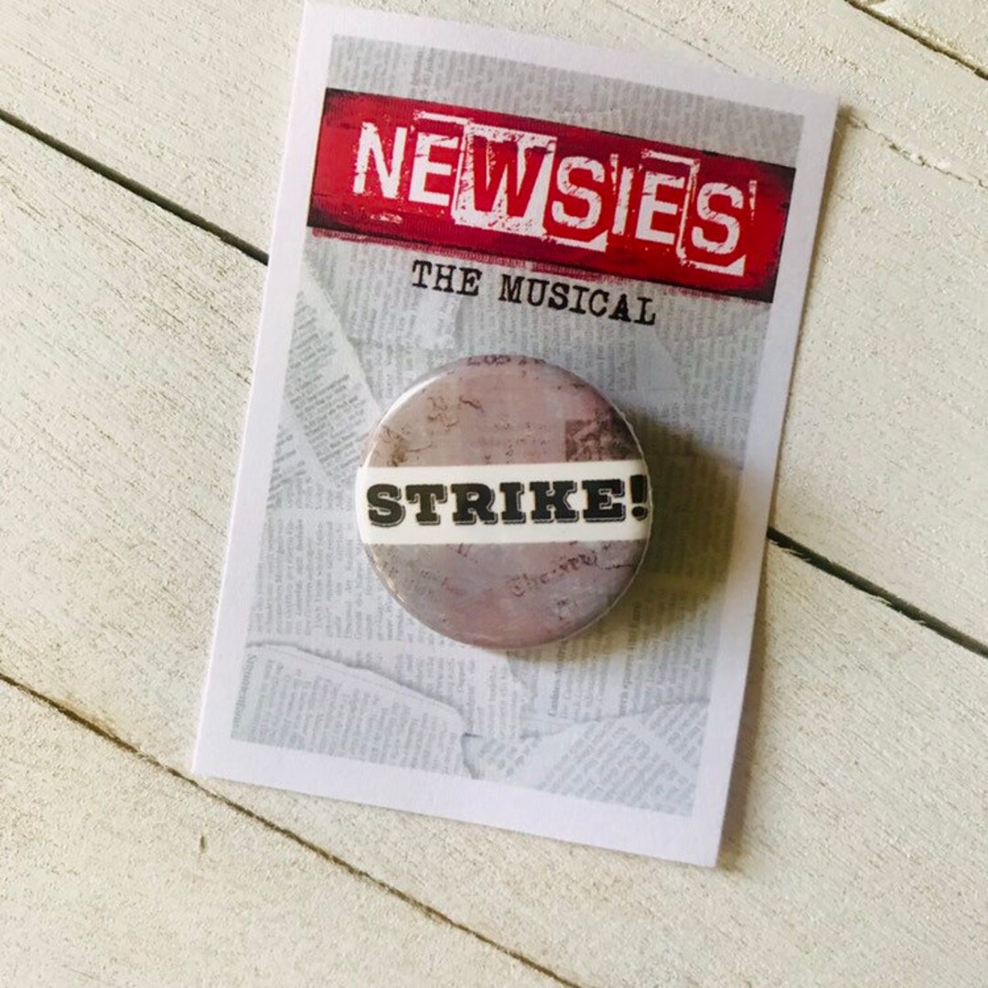 NEWSIES Strike Inspired Pinback, Button, Badge, Magnet Musical Theatre ...